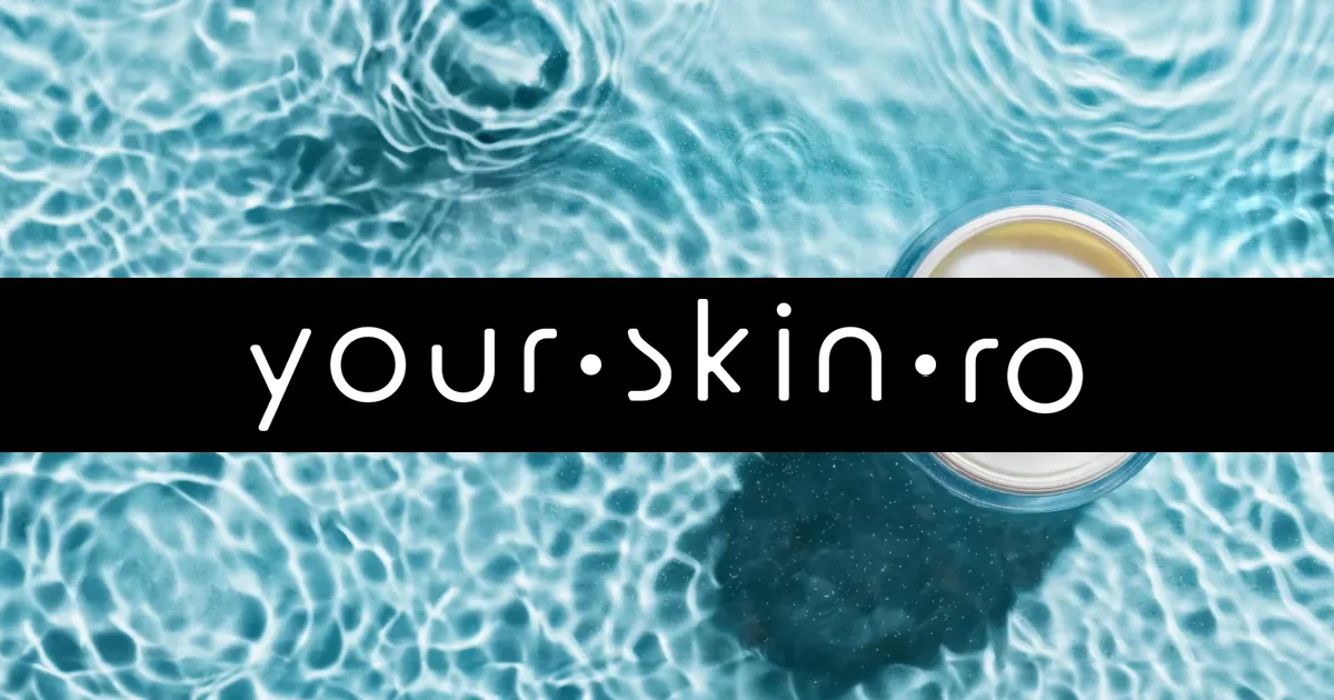 YourSkin - Sfaturi și recomandări de skincare